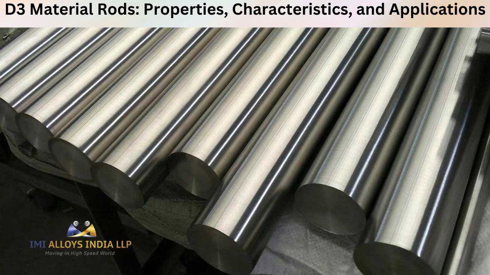 D3 Material Rods: Properties, Characteristics, and Applications