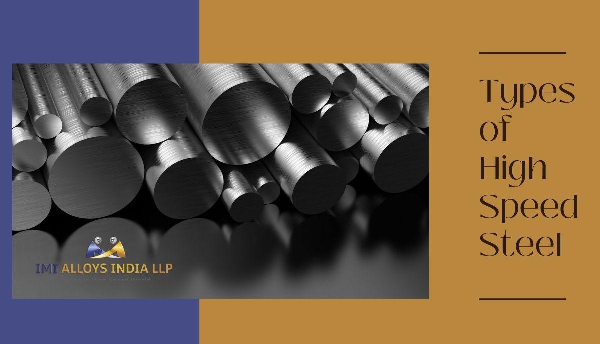 Types of High Speed Steel